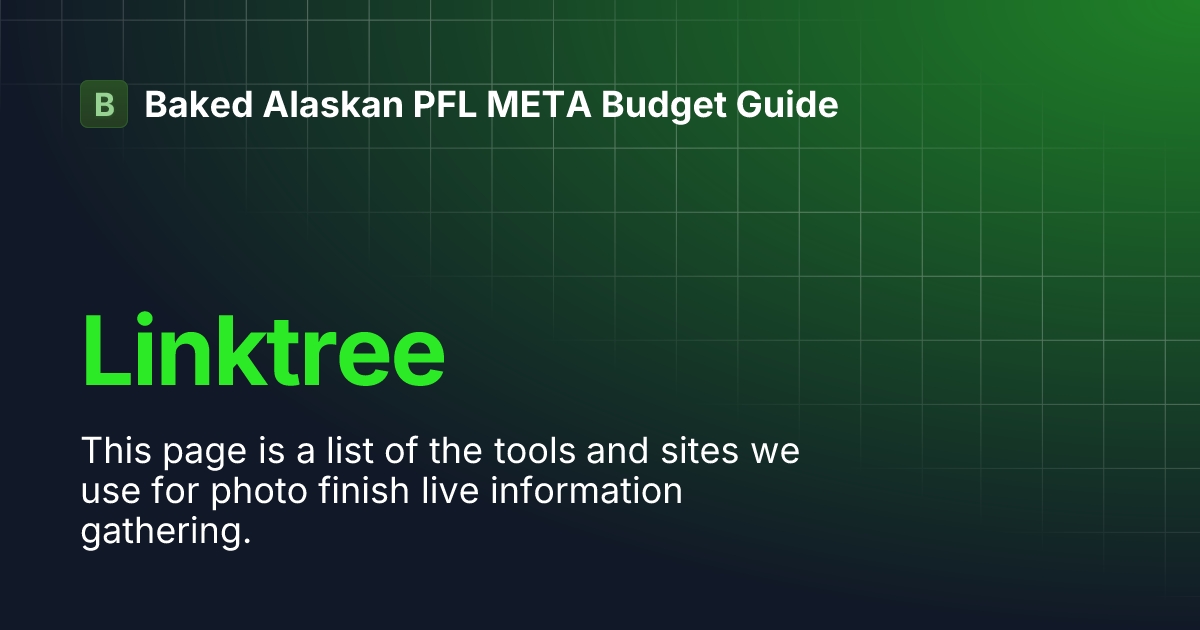 Linktree | Baked Alaskan PFL META Budget Guide